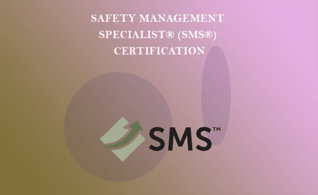 Safety Management Specialist® (SMS®) Certification